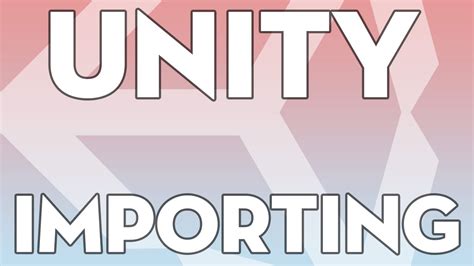 Unity Tutorials Essentials 07 Importing Assets Youtube