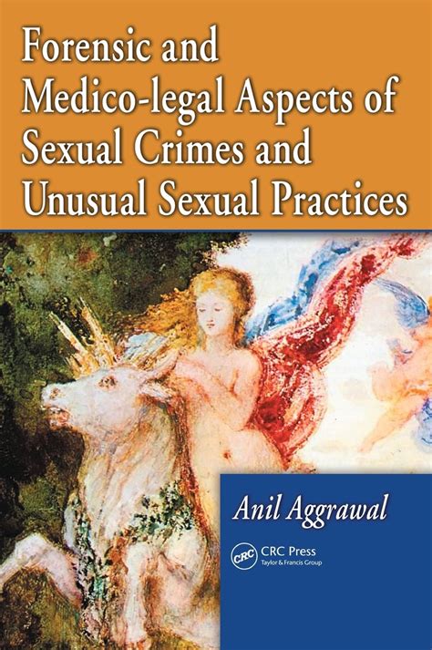 Forensic And Medico Legal Aspects Of Sexual Crimes And Unusual Sexual Practices Amazon Co Uk