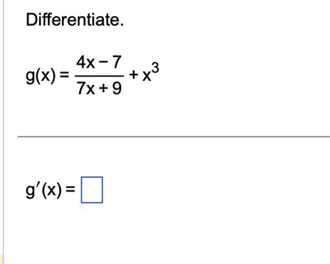 Solved Differentiate G X 7x 94x7 X3 G X Chegg