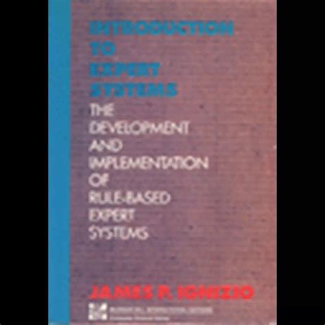 Introduction To Expert Systems The Development And Implementation Of