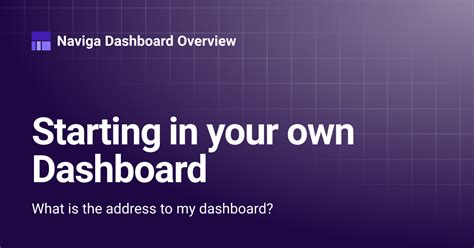 Starting In Your Own Dashboard Naviga Dashboard Overview