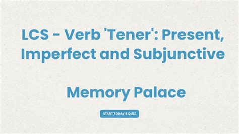 LCS Tener Present Past Subjunctive Memory Palace