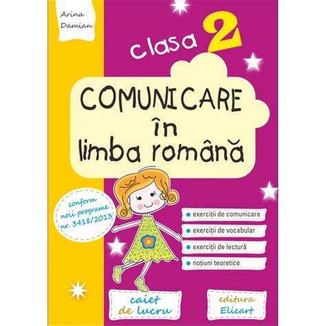 Comunicare In Limba Romana Clasa A II A Caiet De Lucru Arina Damian