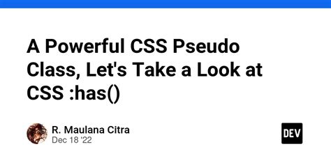 A Powerful Css Pseudo Class Lets Take A Look At Css Has Dev