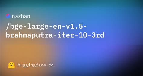 Nazhan Bge Large En V Brahmaputra Iter Rd Hugging Face