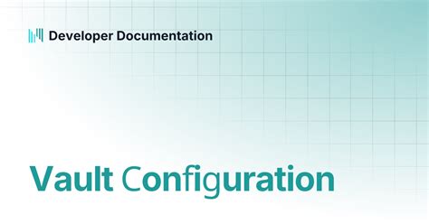 vault configuration developer documentation