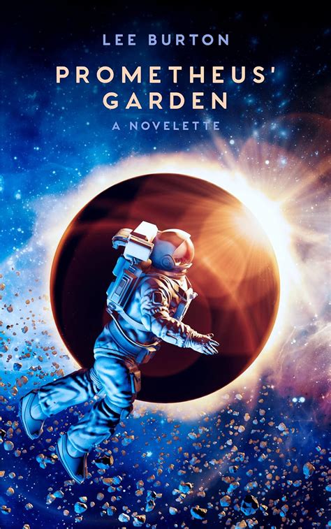 Prometheus Garden Ebook Burton Lee Kindle Store