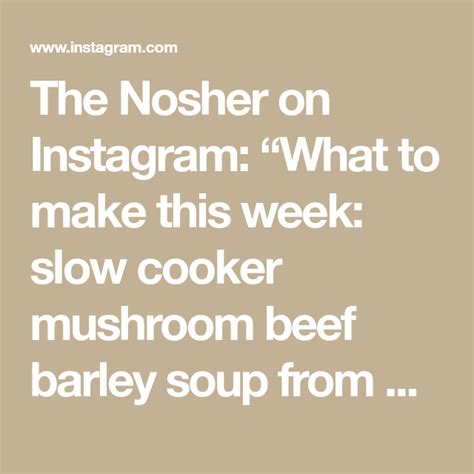 The Nosher On Instagram What To Make This Week Slow Cooker Mushroom