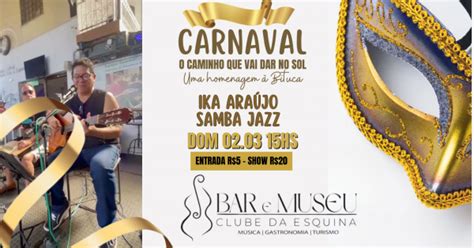 Matinê de Domingo de Carnaval Ika Araújo SAMBA JAZZ UM TRIBUTO AO