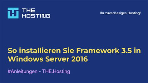 So Installieren Sie Framework 35 In Windows Server 2016