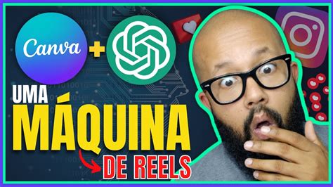 Canva E Chatgpt M Quina De Reels Como Fazer Reels Autom Tico C