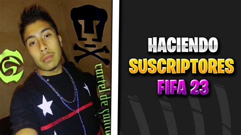 Haciendo Suscriptores En Fifa 23 Face Tutorial 4 Youtube
