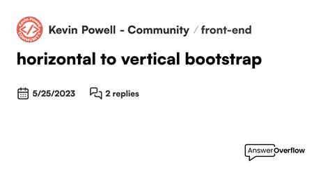 Horizontal To Vertical Bootstrap Kevin Powell Community