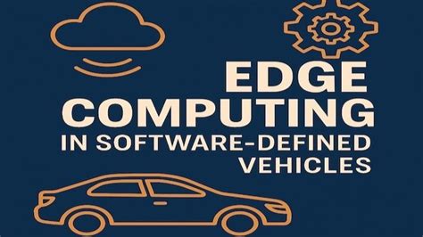 🚗 Edge Computing In Software Defined Vehicles Sdvs