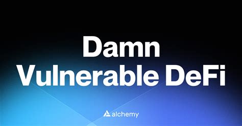 Damn Vulnerable Defi Web3 Security Tools Alchemy