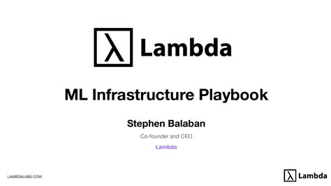 Lambda S Machine Learning Infrastructure Playbook And Best Practices