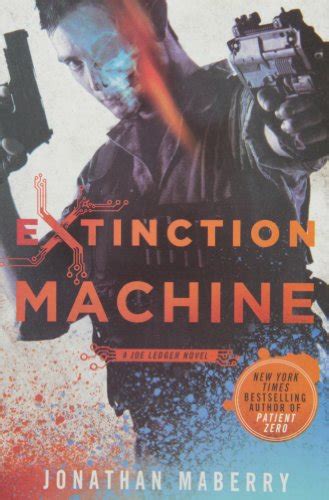 Extinction Machine A Joe Ledger Novel By Jonathan Maberry Goodreads