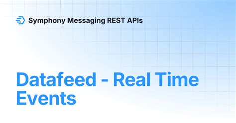 Datafeed Real Time Events Symphony Messaging Rest Apis