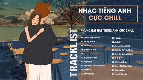 Nhạc English Chill Tik Tok Nhẹ Nhàng Những Bài Hát Tiếng Anh Cực Chill Hot Nhất Trên TikTok