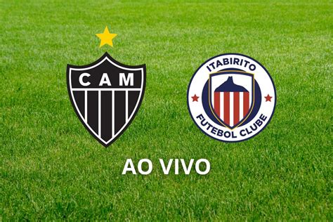 Jogo Do Galo Hoje Assista Atlético Mg X Itabirito No Mineiro Ao Vivo