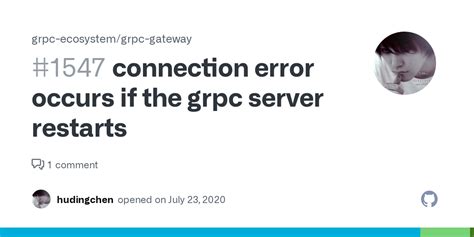 Connection Error Occurs If The Grpc Server Restarts · Issue 1547