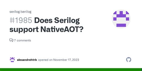 Does Serilog Support Nativeaot · Issue 1985 · Serilog Serilog · Github