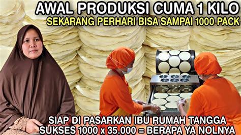 USAHA MODAL AWAL CUMA 75 RIBU SUKSES Sampai PUNYA PABRIK PRODUKSI