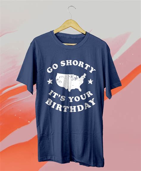 Go Shorty Its Your Birthday T Shirt Hoodie Robinplacefabrics