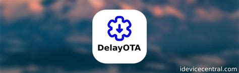 How To Use Ios Delayota Profiles And Install Unsigned Ios Versions Idevice Central