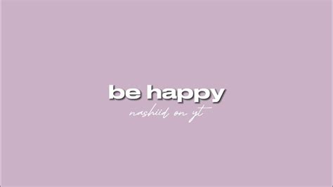 Othman Al Ibrahim Be Happy Sped Up Vocals Only Youtube