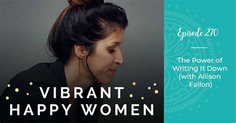 270 The Power Of Writing It Down With Allison Fallon Jen Riday