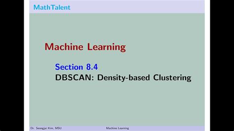 Mathtalent Machine Learning Section 84 Dbscan Density Based Clustering