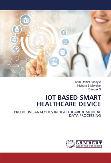 IOT BASED SMART HEALTHCARE DEVICE PREDICTIVE ANALYTICS IN HEALTHCARE MEDICAL DATA PROCESSING