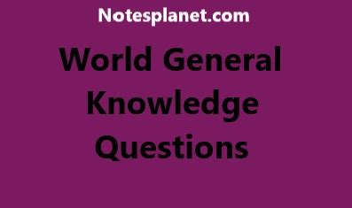 World General Knowledge Questions NotesPlanet