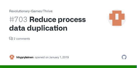 Reduce Process Data Duplication · Issue 703 · Revolutionary Games