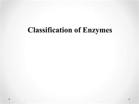 Enzyme Classfication Pptx