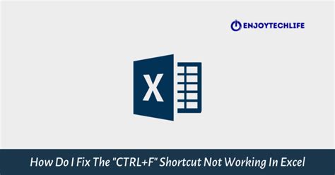 How Do I Fix The Ctrlf” Shortcut Not Working In Excel Enjoytechlife
