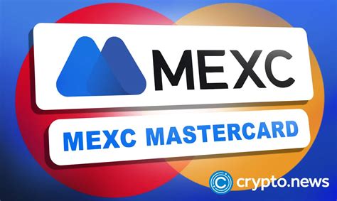 Mexc Global Officially Launches Mexc Mastercard To Support Global Payment
