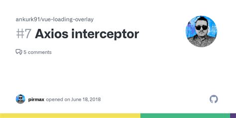 Axios Interceptor Issue Ankurk Vue Loading Overlay Github