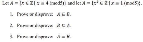 solved let a {x € z] x 4 mod5 } and let a {x e z x