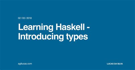 Learning Haskell Introducing Types