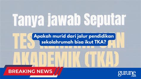 Apakah Murid Dari Jalur Pendidikan Sekolahrumah Bisa Ikut Tka