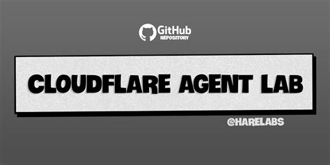 Github Harehimselfcloudflare Agent Lab A Serverless Ai Agent Built With Cloudflare Workers