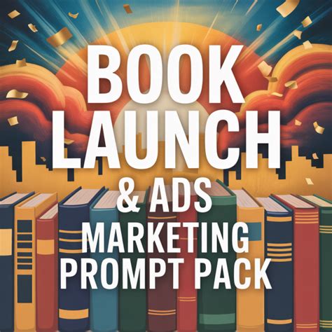 Book Launch And Ads — Author Marketing Prompt Pack Books And Biz