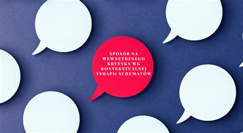 Sposób Na Wewnętrznego Krytyka W Ośmiu Krokach Psychonomia Usługi