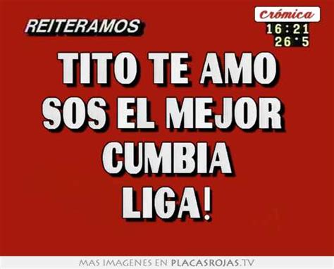 Tito Te Amo Sos El Mejor Cumbia Liga Placas Rojas Tv