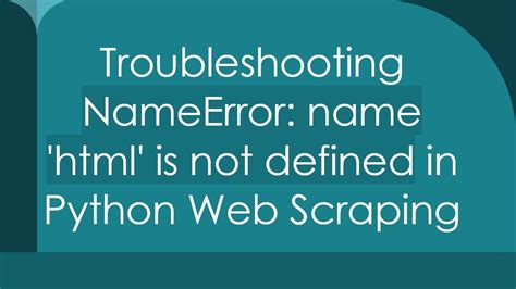 Troubleshooting NameError Name Html Is Not Defined In Python Web Scraping YouTube