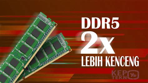 Ram Ddr5 Janjikan Kecepatan Dua Kali Lipat Dibanding Generasi