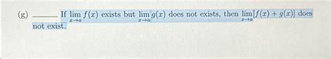 Solved G ﻿if Limx→afx ﻿exists But Limx→agx ﻿does Not