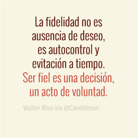 La fidelidad no es ausencia de deseo es autocontrol y evitación a